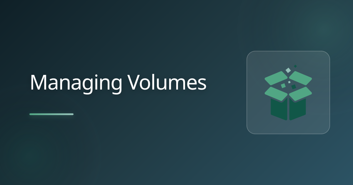 Managing Volumes